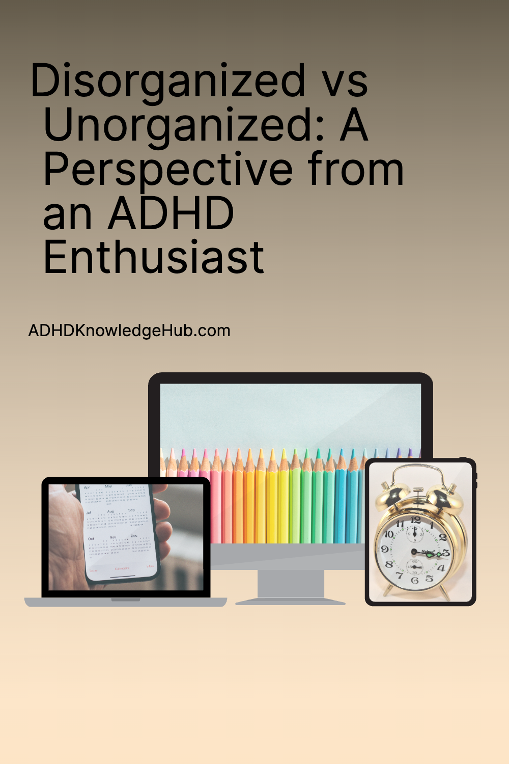 Disorganized vs Unorganized - ADHD Knowledge Hub Disorganized vs Unorganized - ADHD Knowledge Hub